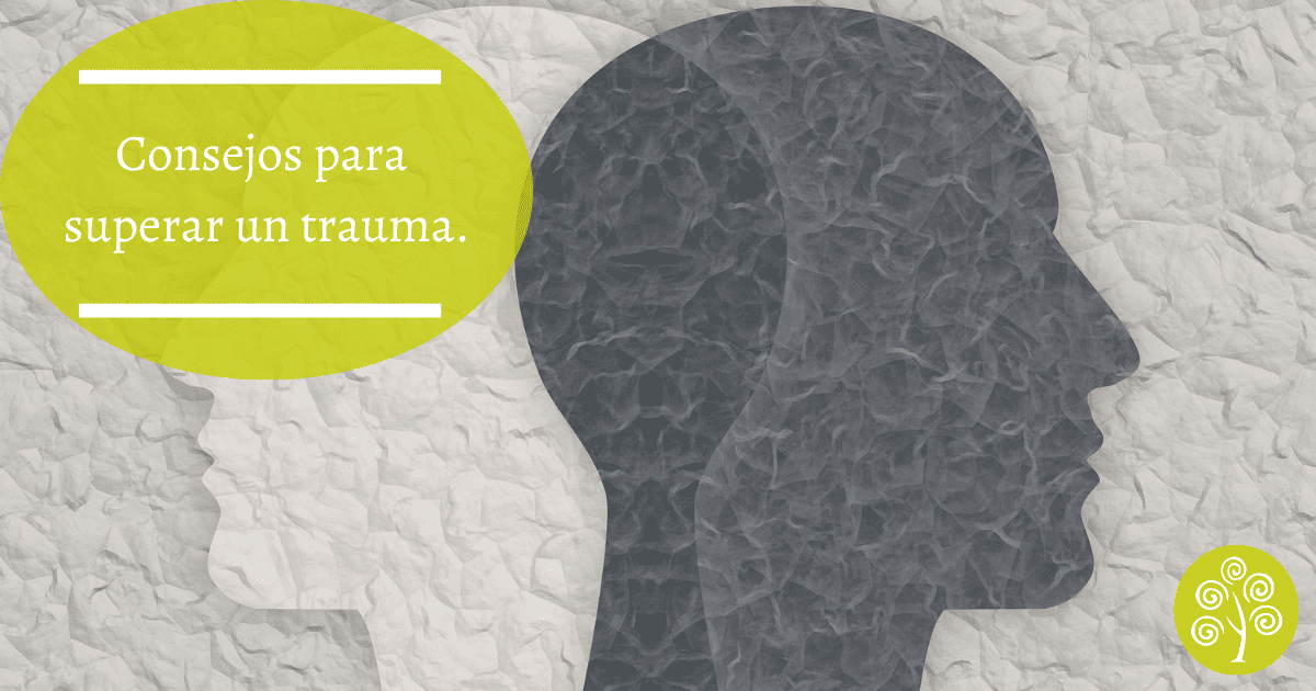 Cómo superar un trauma: Empieza por estos consejos